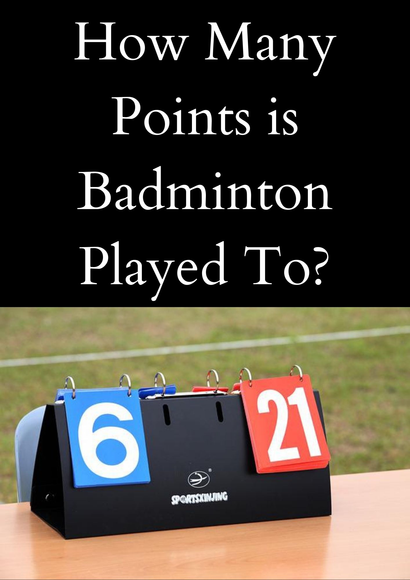 How Many Points Is Badminton Played To BadmintonBites