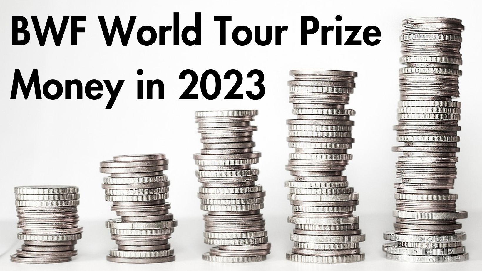 BWF World Tour Prize Money in 2023 - BadmintonBites