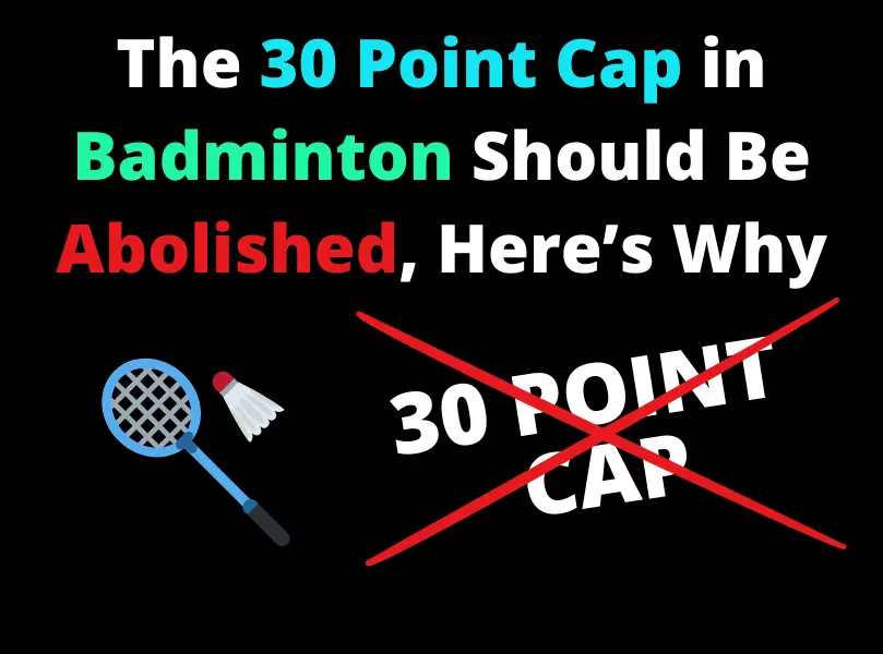 The 30 Point Cap in Badminton Should Be Abolished, Here’s Why ...